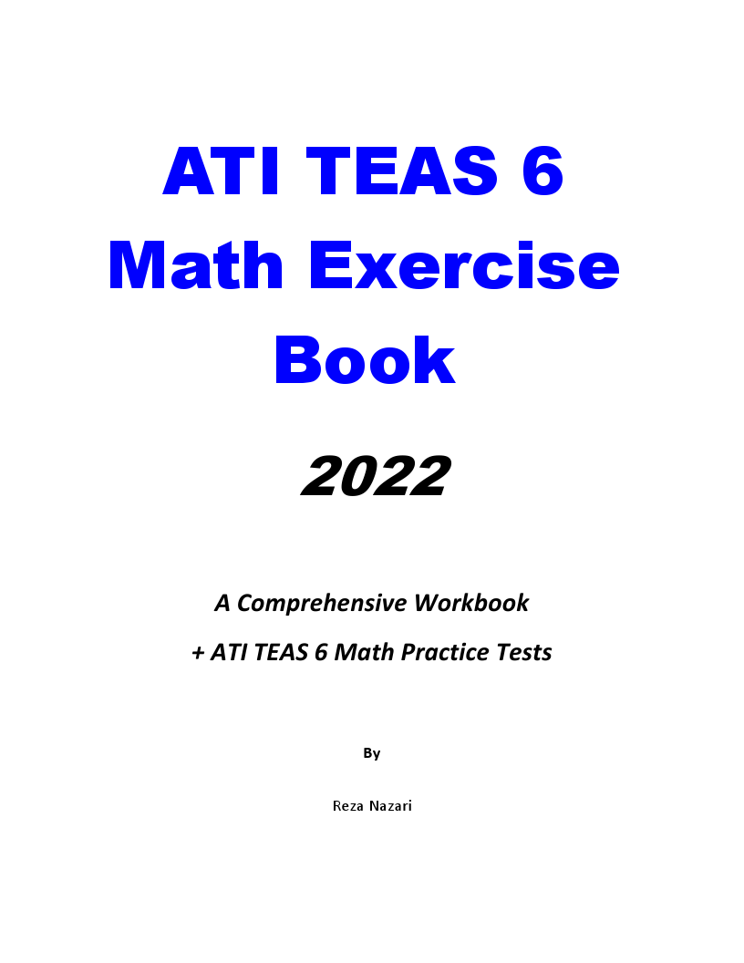 ATI TEAS 6 Math Exercise Book: A Comprehensive Workbook + ATI TEAS 6 ...