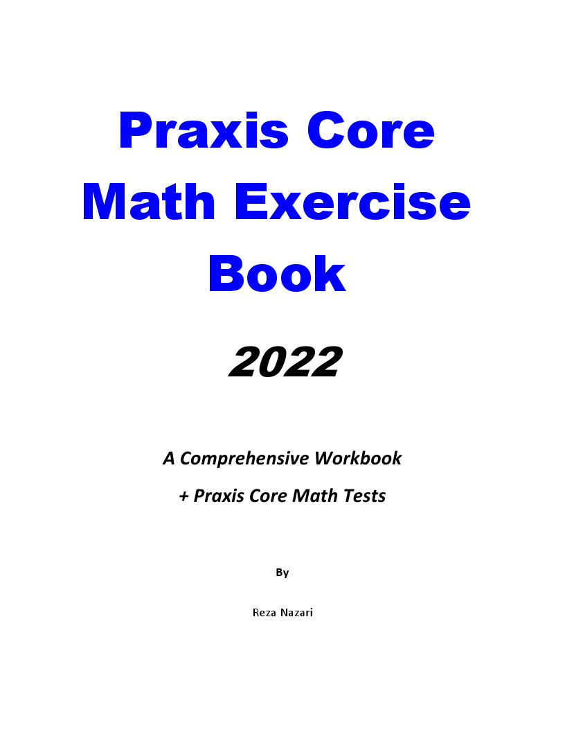 Praxis Core Math Exercise Book: A Comprehensive Workbook + Praxis Core ... Praxis Core Math Exercise Book: A Comprehensive Workbook + Praxis Core ...