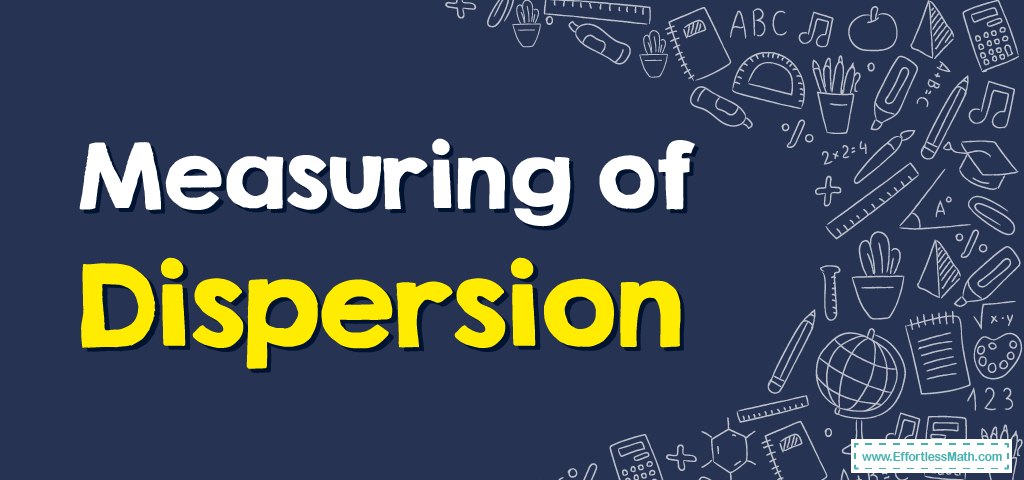 How to Measures of Dispersion? - Effortless Math: We Help Students ...