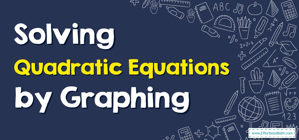 Solving Quadratic and Linear Equations Graphically Worksheet Solving Quadratic and Linear Equations Graphically Worksheet