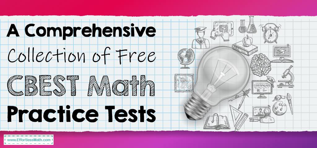 A Comprehensive Collection of Free CBEST Math Practice Tests ...