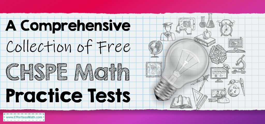 A Comprehensive Collection of Free CHSPE Math Practice Tests ...