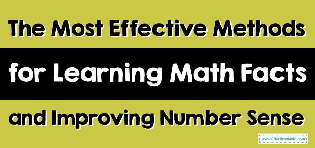 The Most Effective Methods for Learning Math Facts and Improving Number Sense - Effortless Math ...