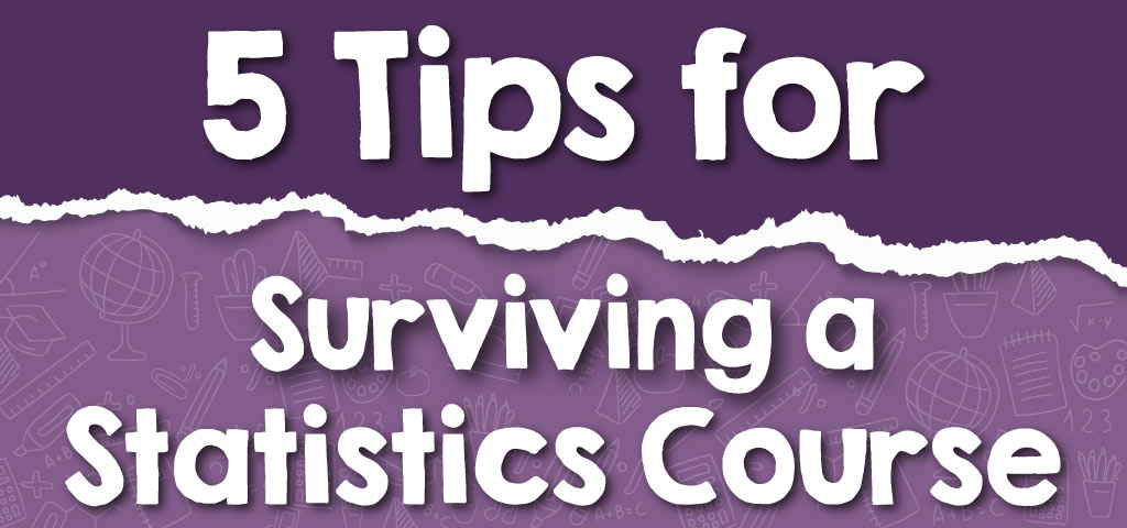 5 Tips for Surviving a Statistics Course - Effortless Math: We Help ...