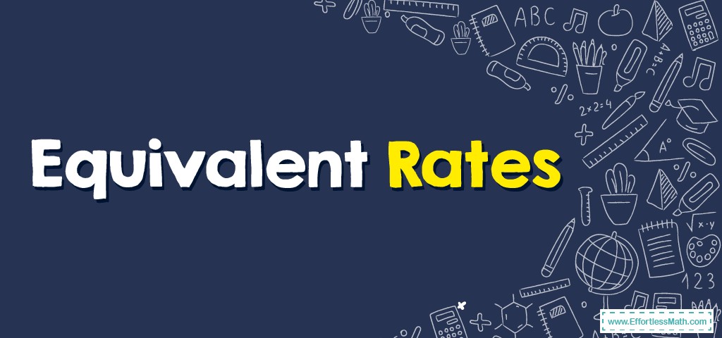 Equivalent Rates - Effortless Math: We Help Students Learn to LOVE ...