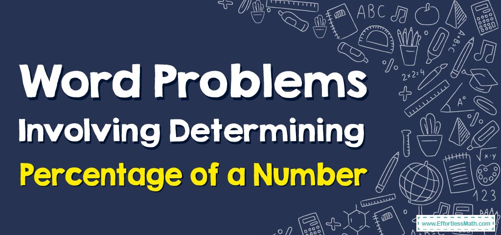 How to Solve Word Problems Involving the Percentage of a Number ...