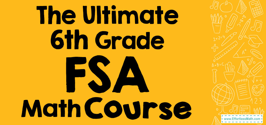 The Ultimate 6th Grade FSA Math Course (+FREE Worksheets) - Effortless ...