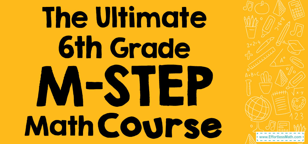 The Ultimate 6th Grade M-STEP Math Course (+FREE Worksheets ...