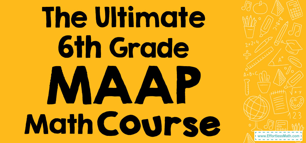 The Ultimate 6th Grade MAAP Math Course (+FREE Worksheets) - Effortless ...