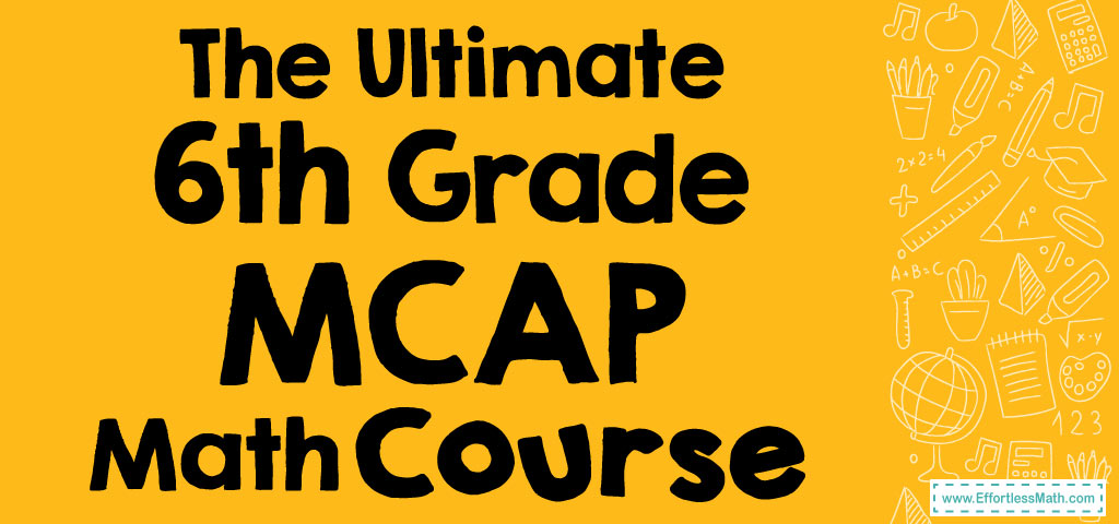 The Ultimate 6th Grade MCAP Math Course (+FREE Worksheets) - Effortless ...