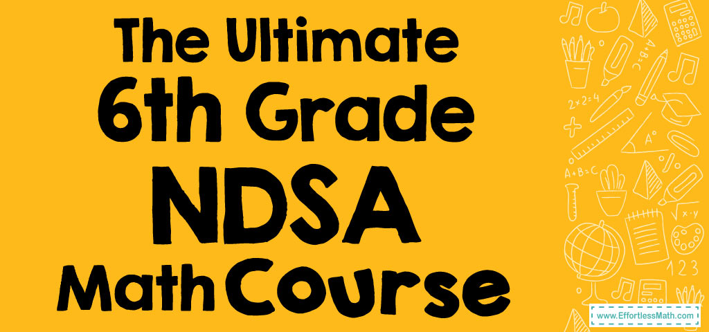 The Ultimate 6th Grade NDSA Math Course (+FREE Worksheets) - Effortless ...