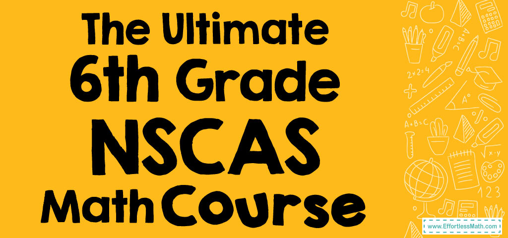 The Ultimate 6th Grade NSCAS Math Course (+FREE Worksheets ...