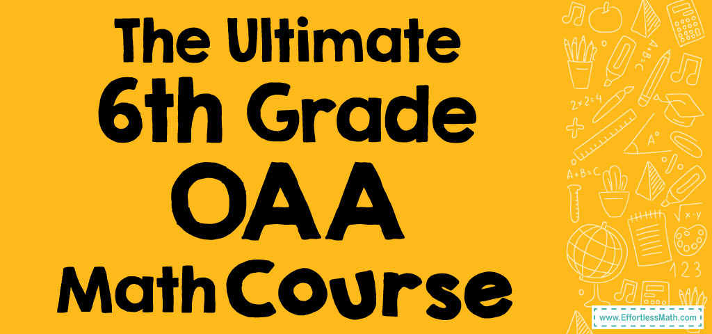 The Ultimate 6th Grade OAA Math Course (+FREE Worksheets) - Effortless ...