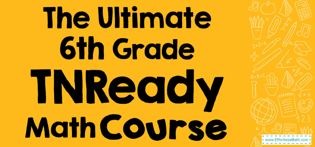 The Ultimate 6th Grade TNReady Math Course (+FREE Worksheets ...