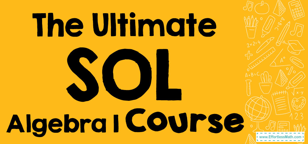 The Ultimate SOL Algebra 1 Course (+FREE Worksheets) - Effortless Math ...