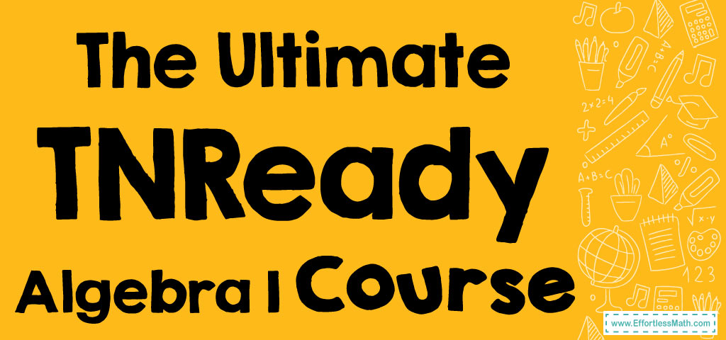 The Ultimate TNReady Algebra 1 Course (+FREE Worksheets) - Effortless ...