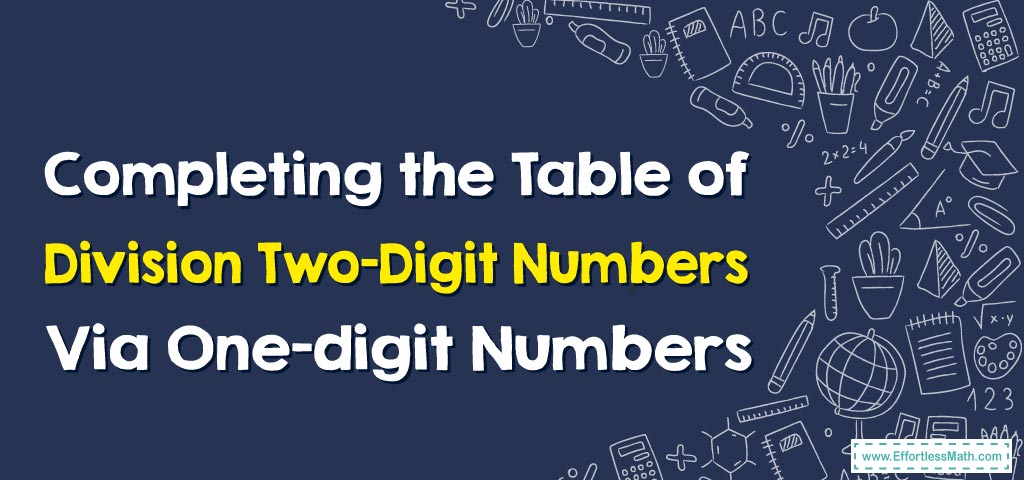 How to Complete the Table of Division Two-Digit Numbers By One-digit ...