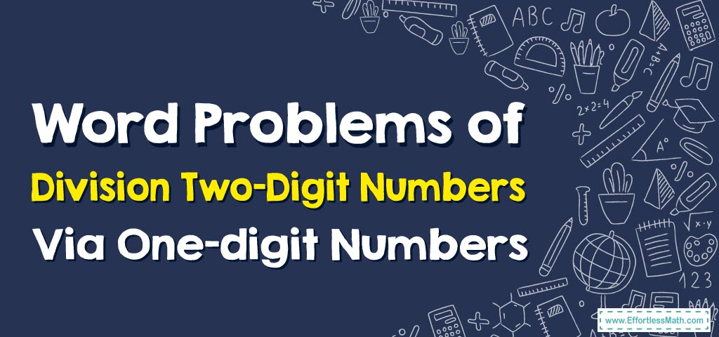 How to Solve Word Problems of Dividing Two-Digit Numbers By One-digit ...