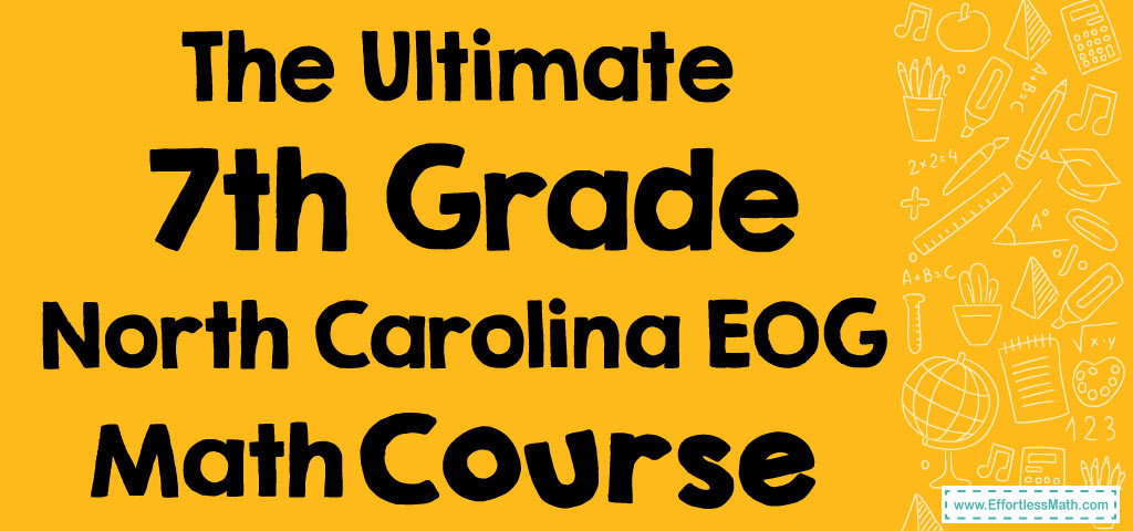 The Ultimate 7th Grade North Carolina EOG Math Course (+FREE Worksheets ...