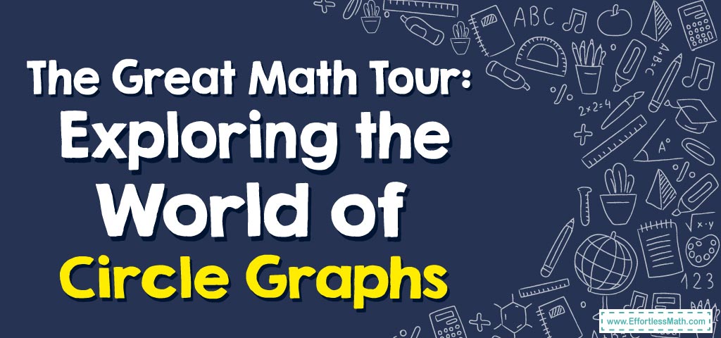 The Great Math Tour: Exploring the World of Circle Graphs - Effortless ...