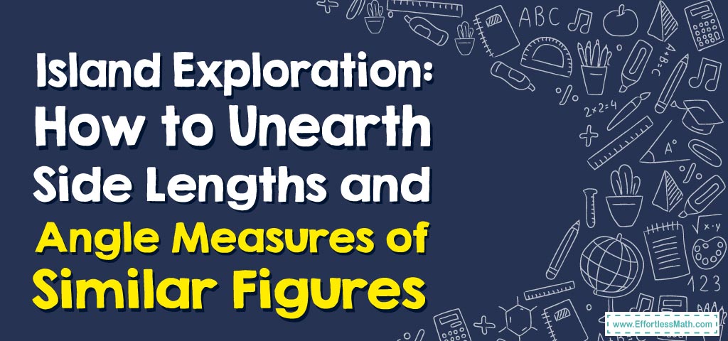Island Exploration: How to Unearth Side Lengths and Angle Measures of ...