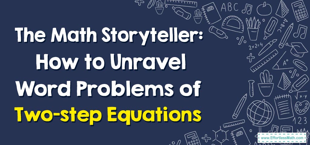 The Math Storyteller: How to Unravel Word Problems of Two-step ...