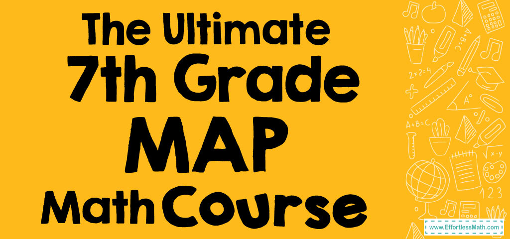 The Ultimate 7th Grade MAP Math Course (+FREE Worksheets) - Effortless ...