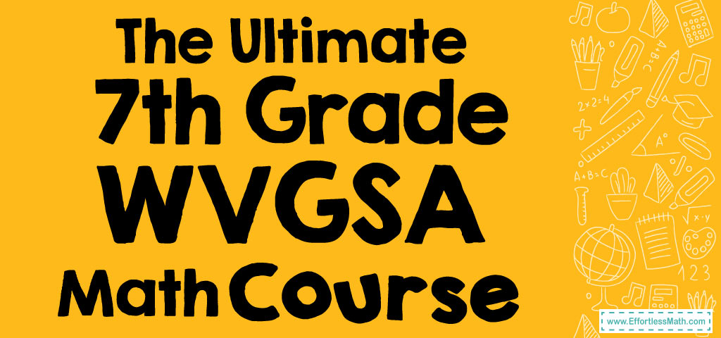 The Ultimate 7th Grade WVGSA Math Course (+FREE Worksheets ...
