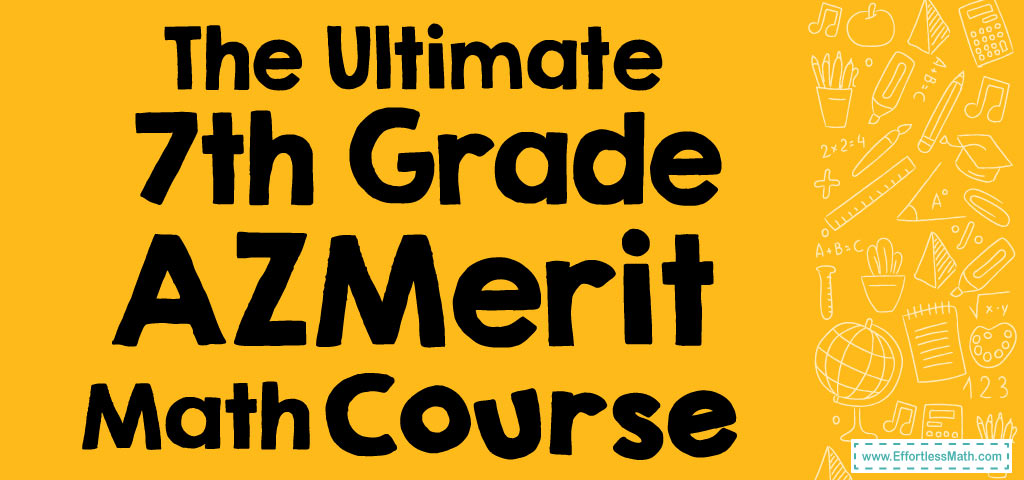 The Ultimate 7th Grade AZMerit Math Course (+FREE Worksheets ...