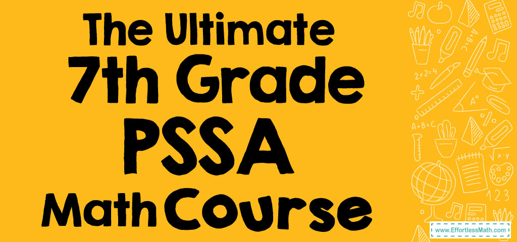 The Ultimate 7th Grade PSSA Math Course (+FREE Worksheets) - Effortless ...