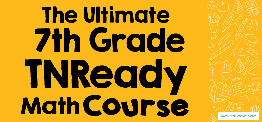The Ultimate 7th Grade TNReady Math Course (+FREE Worksheets ...