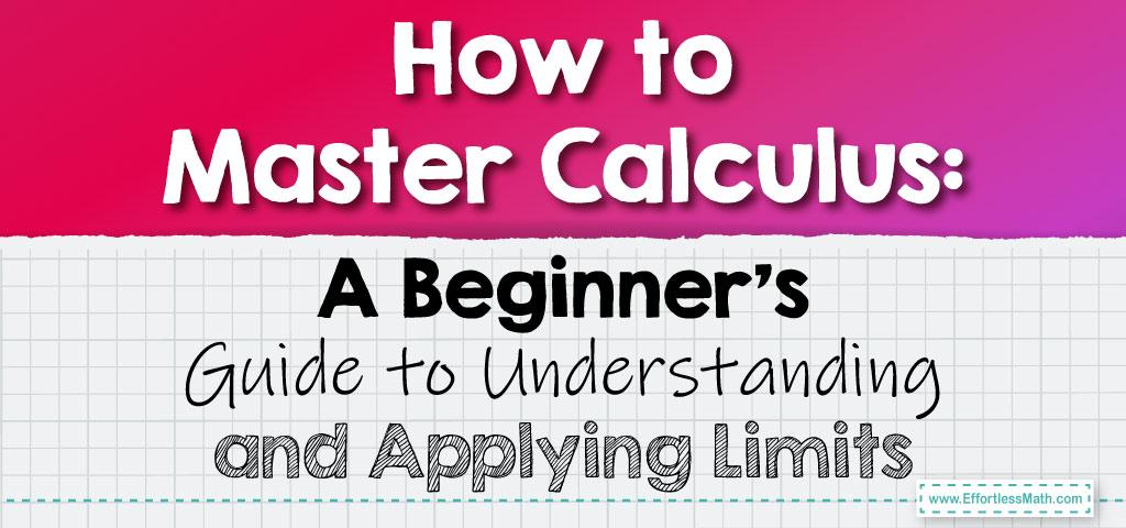 How to Master Calculus: A Beginner’s Guide to Understanding and ...