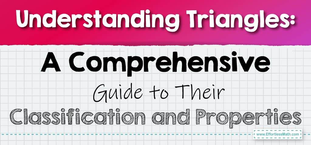 Understanding Triangles: A Comprehensive Guide to Their Classification and Properties ...