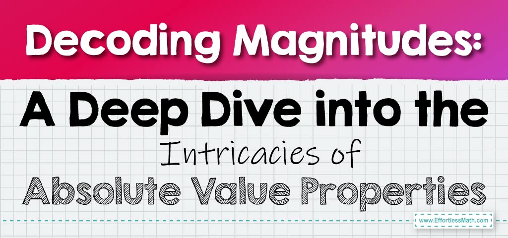 Decoding Magnitudes: A Deep Dive into the Intricacies of Absolute Value ... Decoding Magnitudes: A Deep Dive into the Intricacies of Absolute Value ...