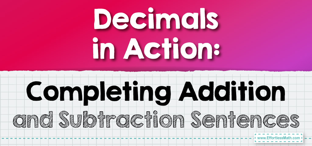 Decimals in Action: Completing Addition and Subtraction Sentences ...