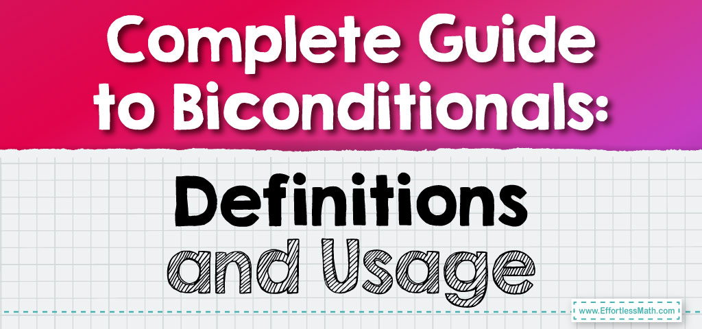 Complete Guide to Biconditionals: Definitions and Usage - Effortless ... Complete Guide to Biconditionals: Definitions and Usage - Effortless ...