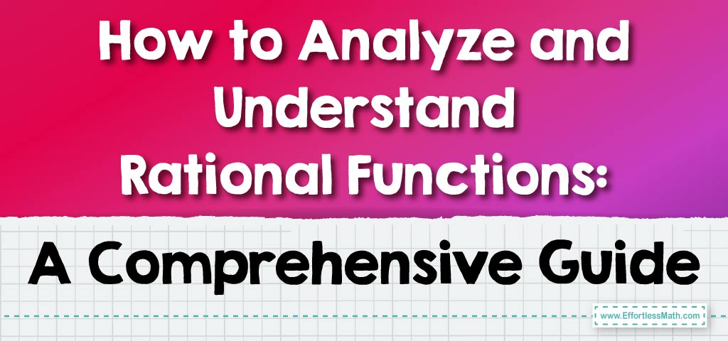 How to Analyze and Understand Rational Functions: A Comprehensive Guide ...
