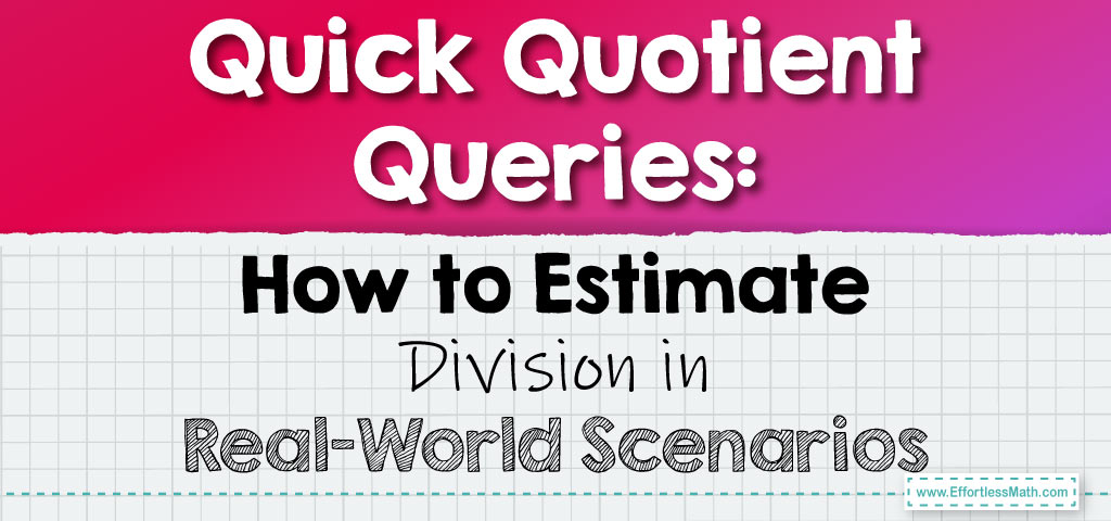 Quick Quotient Queries: How to Estimate Division in Real-World ...