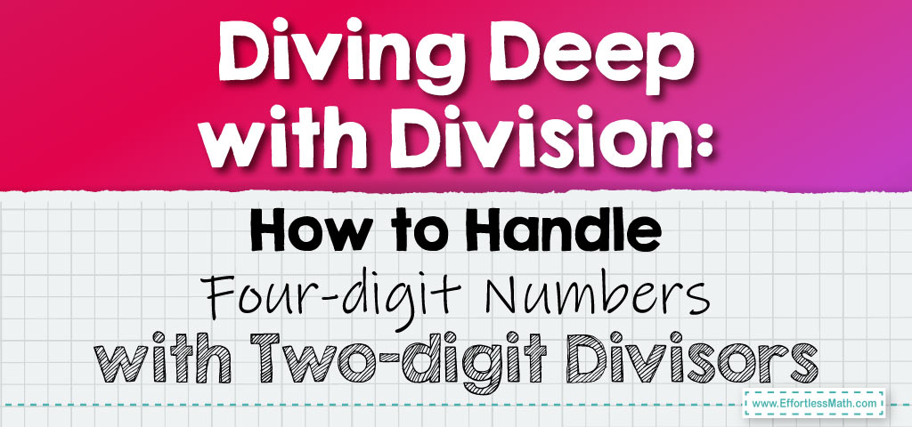 Diving Deep with Division: How to Handle Four-digit Numbers with Two ...