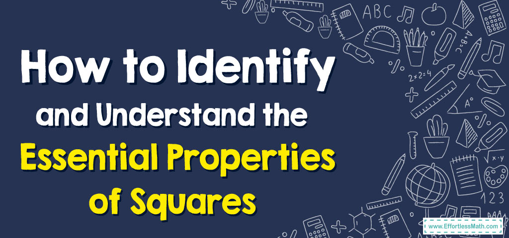 How to Identify and Understand the Essential Properties of Squares ...