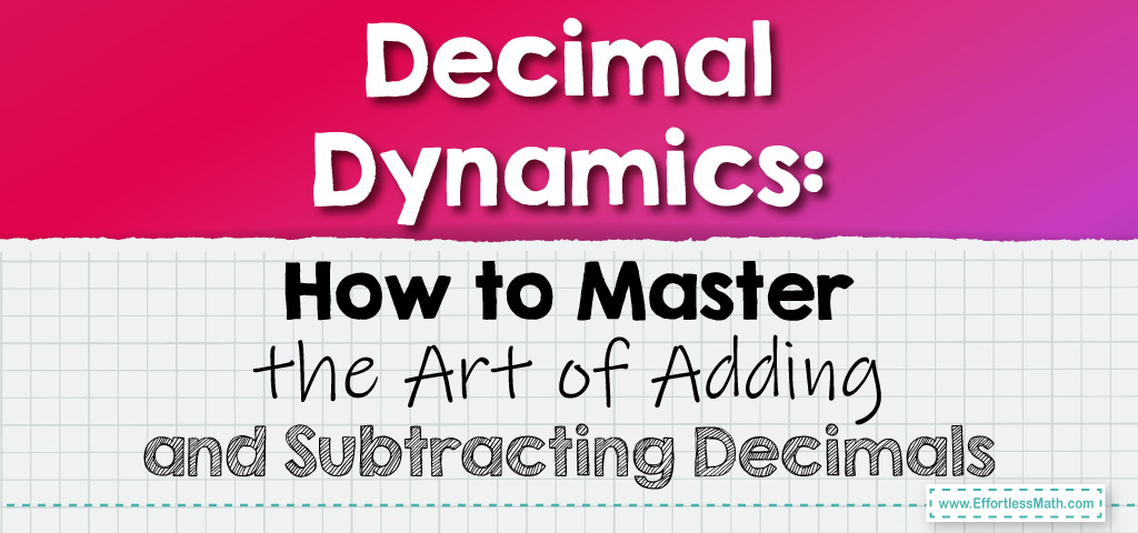 Decimal Dynamics: How to Master the Art of Adding and Subtracting ...