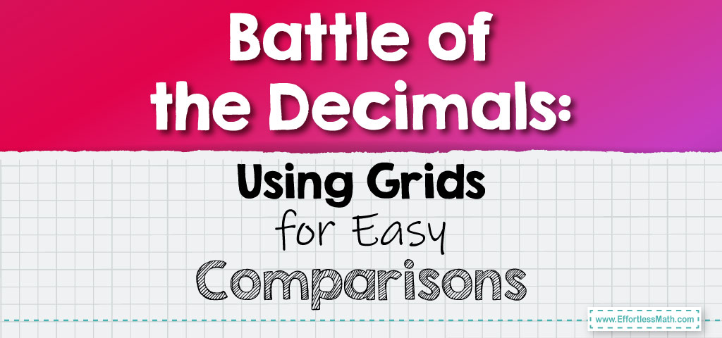 Battle of the Decimals: Using Grids for Easy Comparisons - Effortless ...