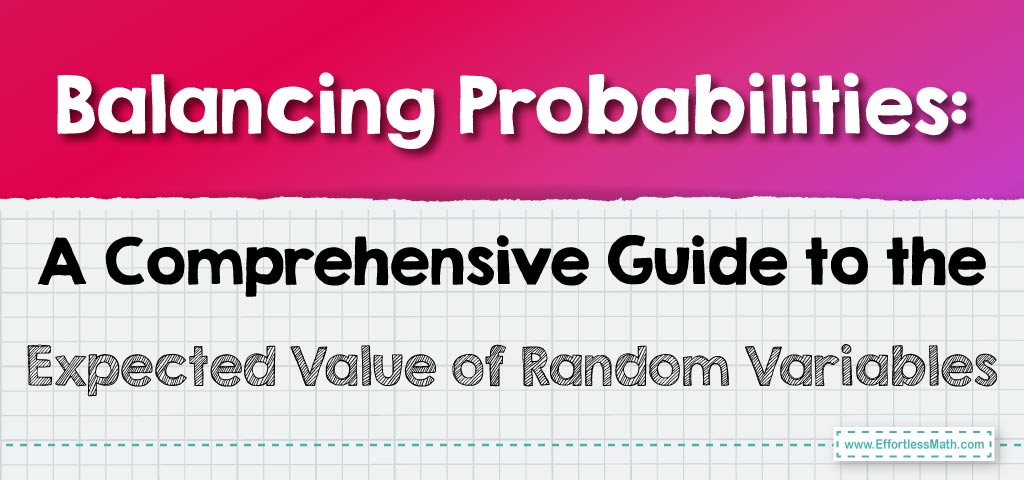 Balancing Probabilities: A Comprehensive Guide to the Expected Value of ...