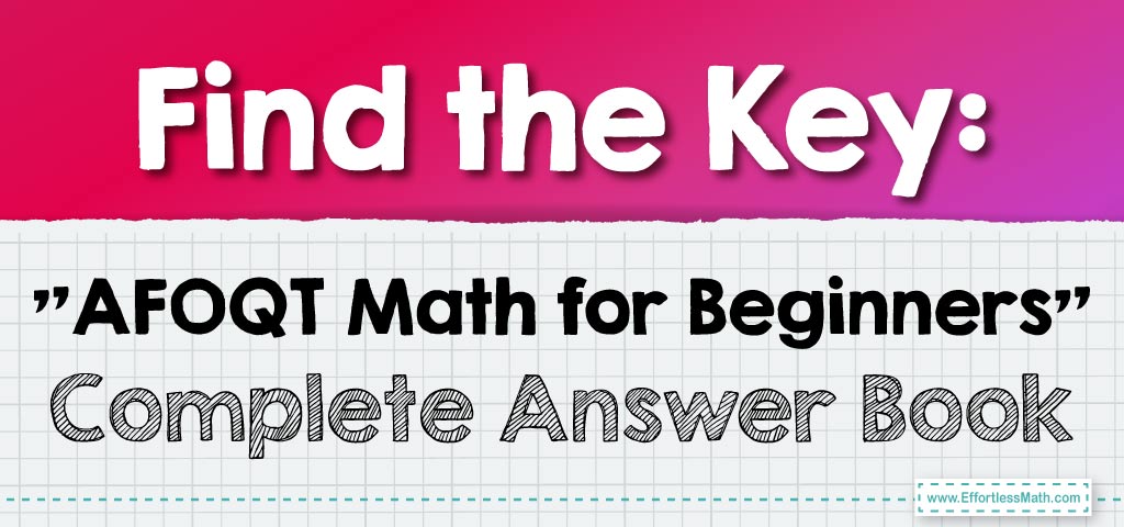 Find the Key: “AFOQT Math for Beginners” Complete Answer Book ...