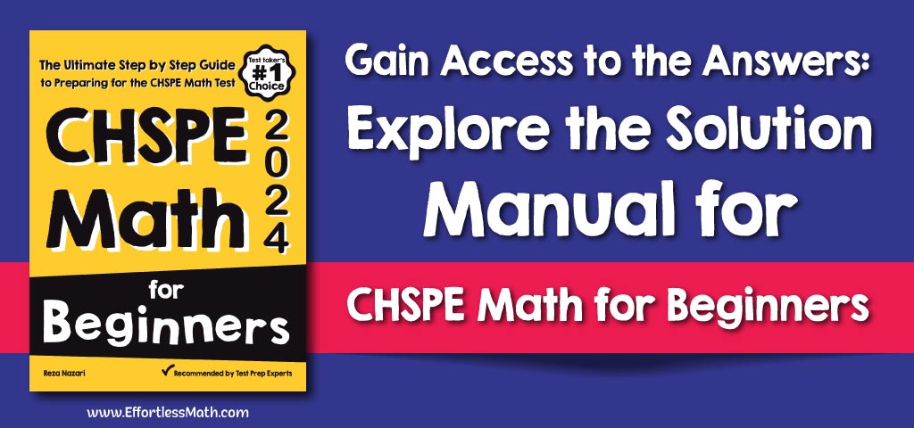 Gain Access to the Answers: Explore the Solution Manual for “CHSPE Math ...