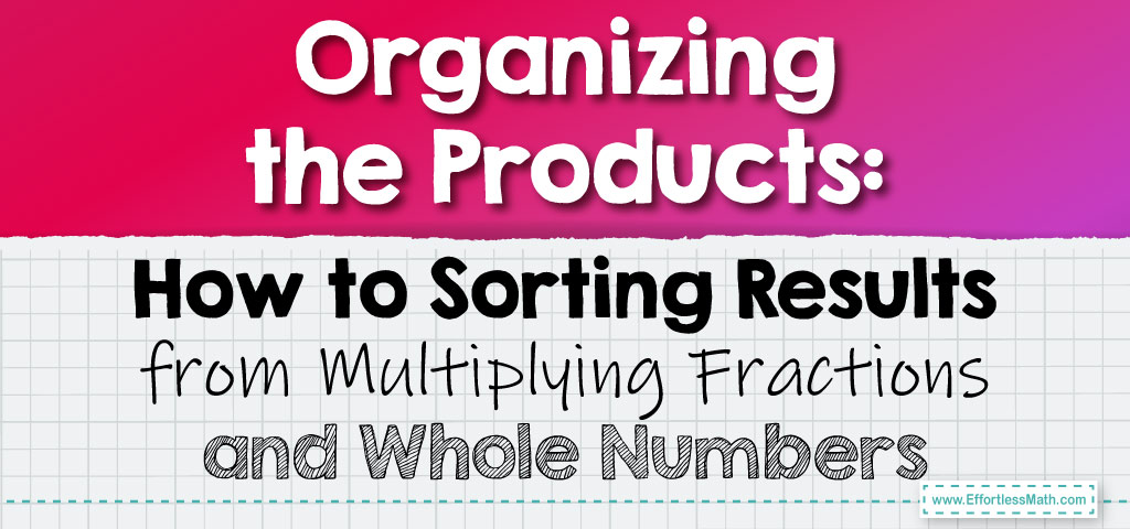 Organizing the Products: How to Sorting Results from Multiplying ...