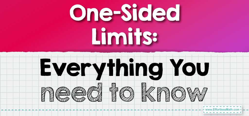 One-Sided Limits: Everything You need to know - Effortless Math: We ...