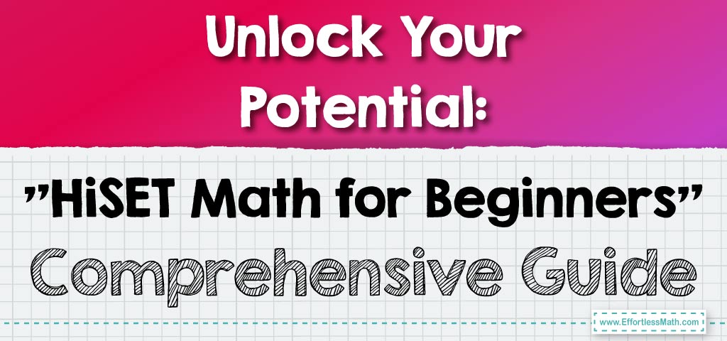 Unlock Your Potential: “HiSET Math for Beginners” Comprehensive Guide ...