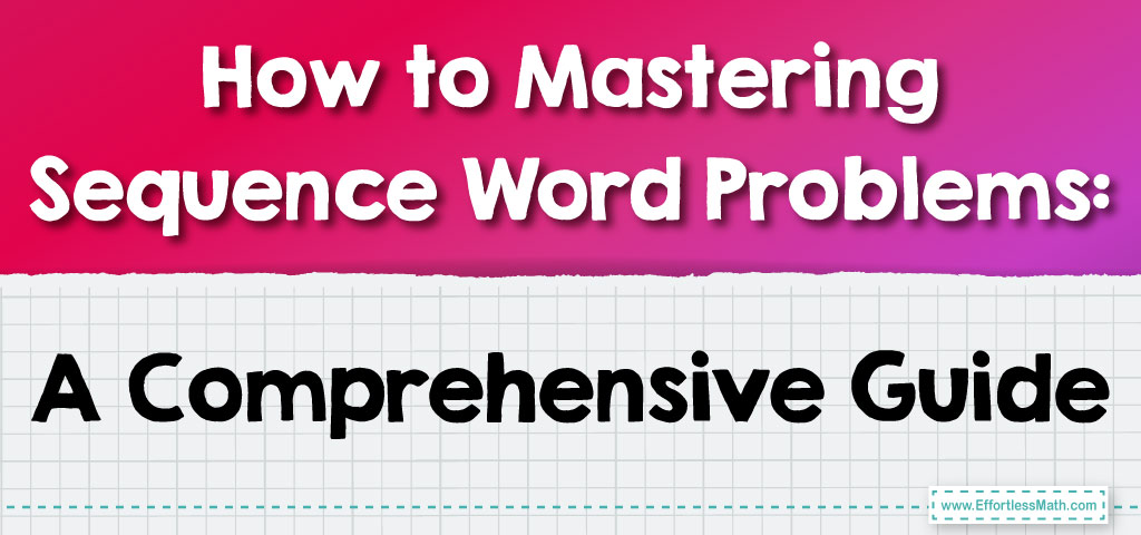 How to Mastering Sequence Word Problems: A Comprehensive Guide ...