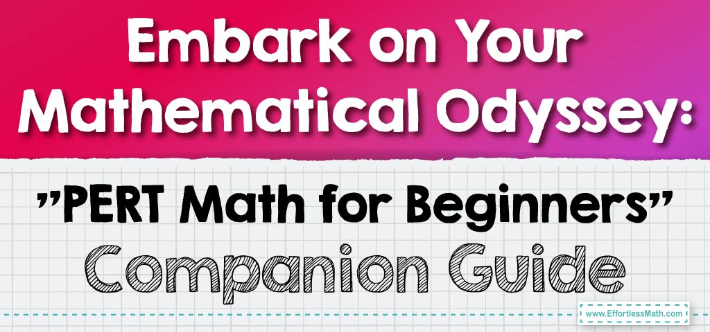 Embark on Your Mathematical Odyssey: “PERT Math for Beginners ...